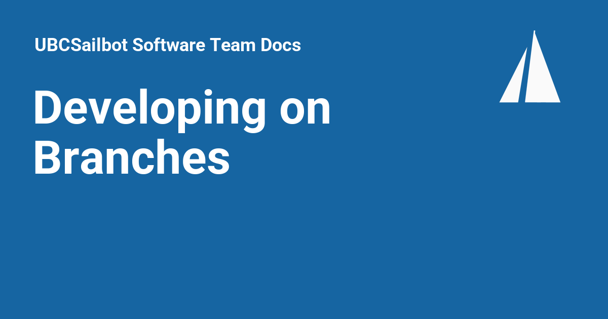 Developing on Branches - UBCSailbot Software Team Docs