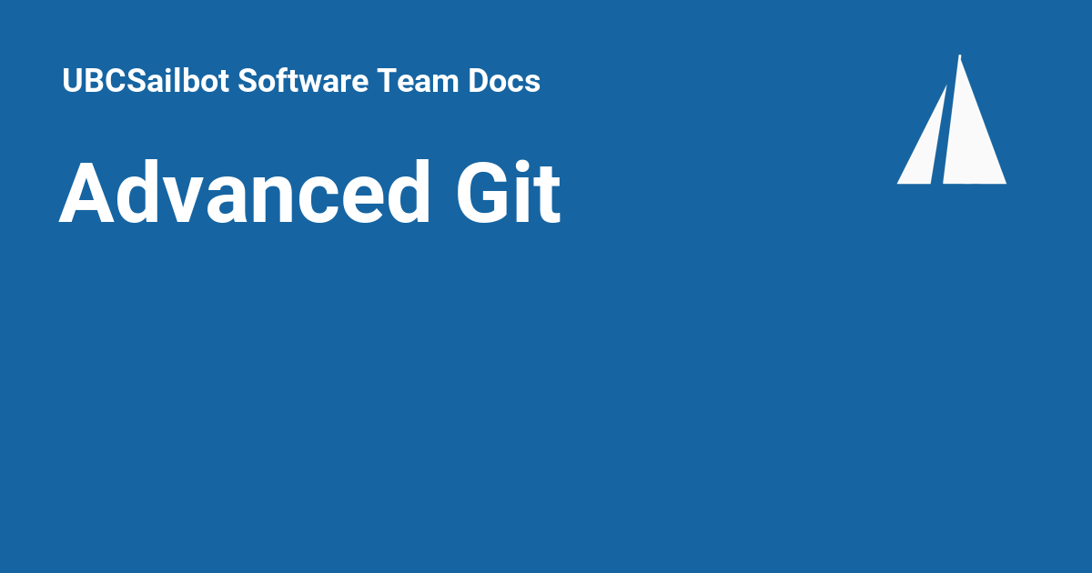 Advanced Git - UBCSailbot Software Team Docs