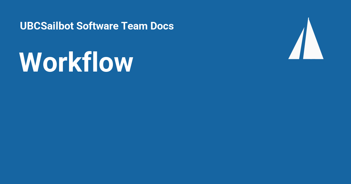 Workflow - UBCSailbot Software Team Docs